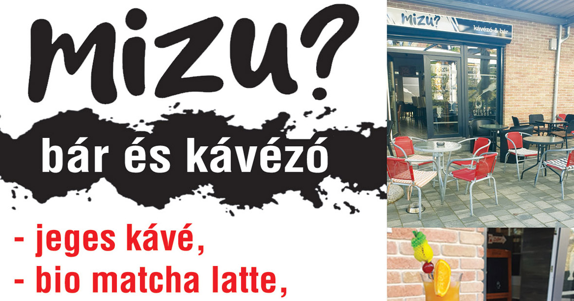 MIZU? Bár és Kávézó aktuális ajánlata! Pápa - [MindenOké]